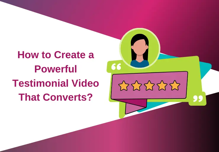 Creating a Powerful Testimonial Video That Converts